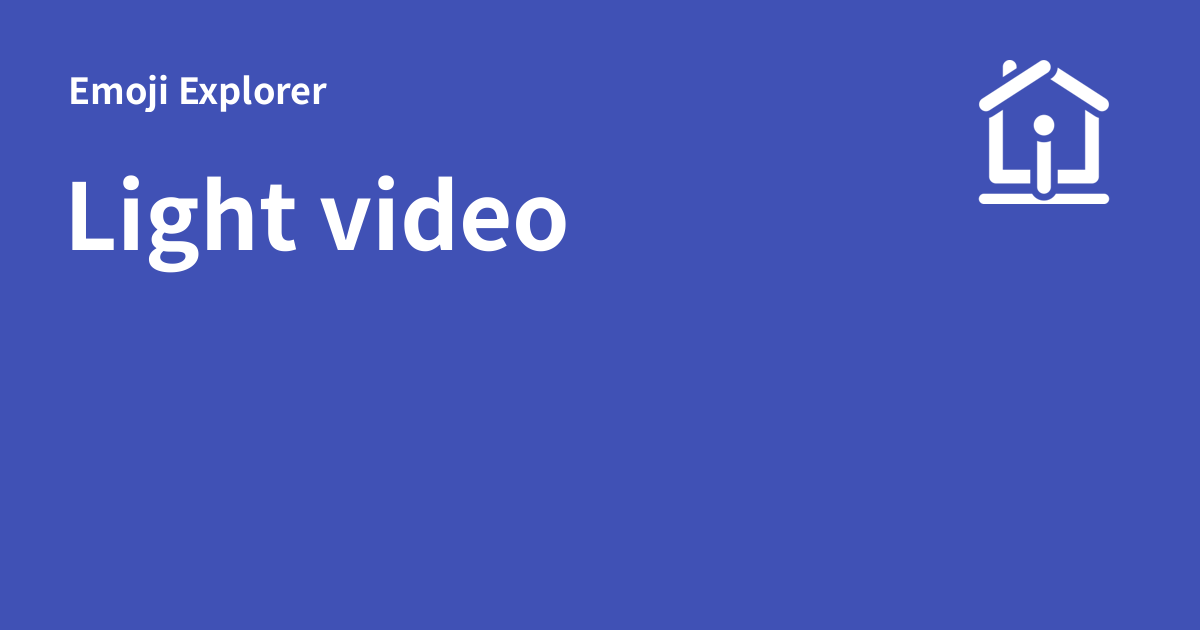 Light video - Emoji Explorer