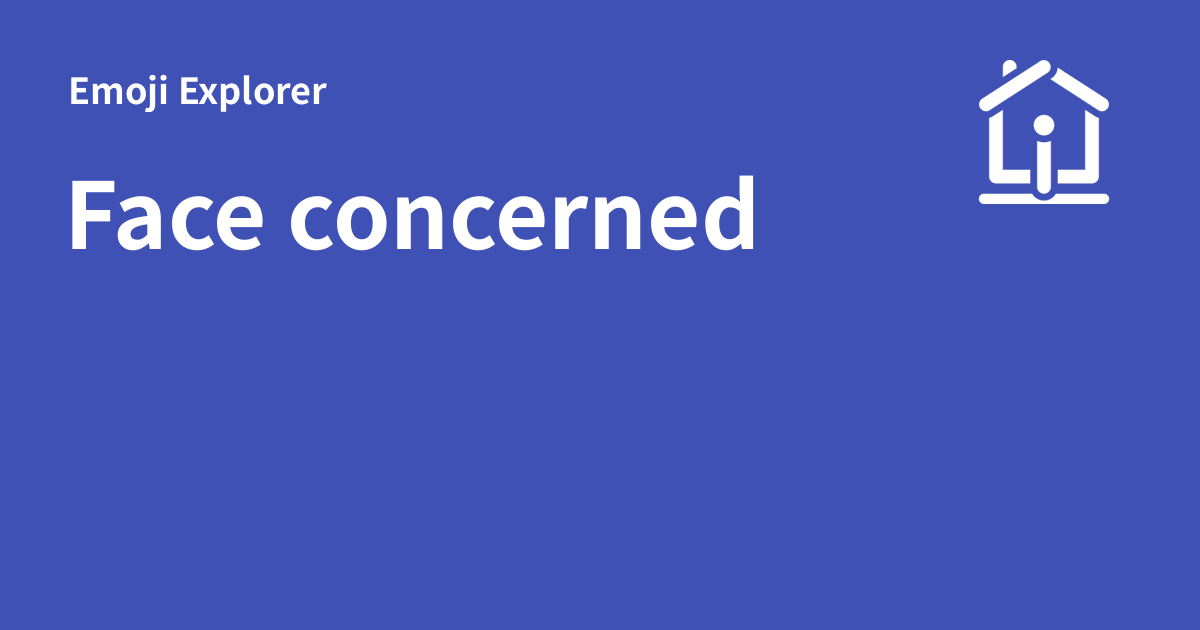 Face concerned - Emoji Explorer