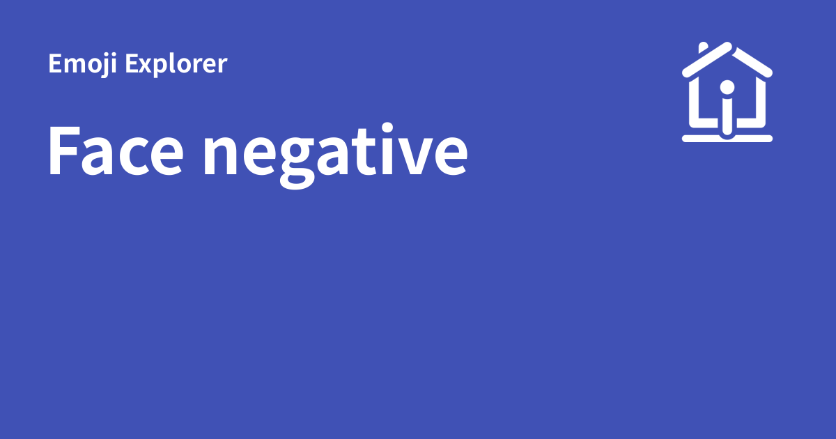 Face negative - Emoji Explorer