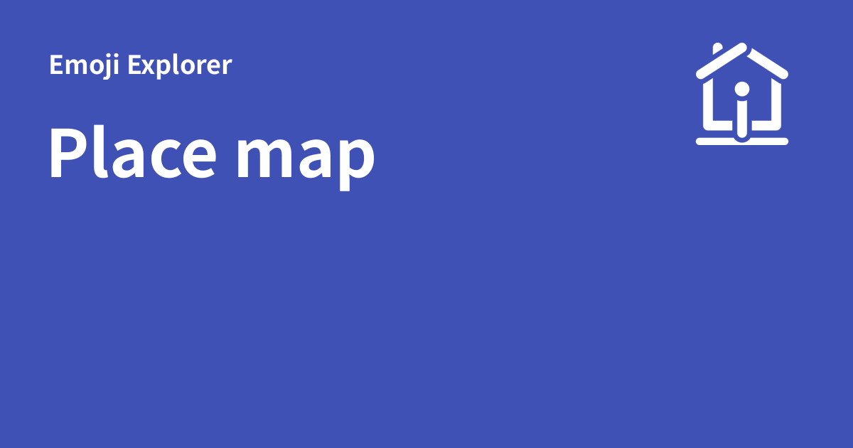 Place map - Emoji Explorer
